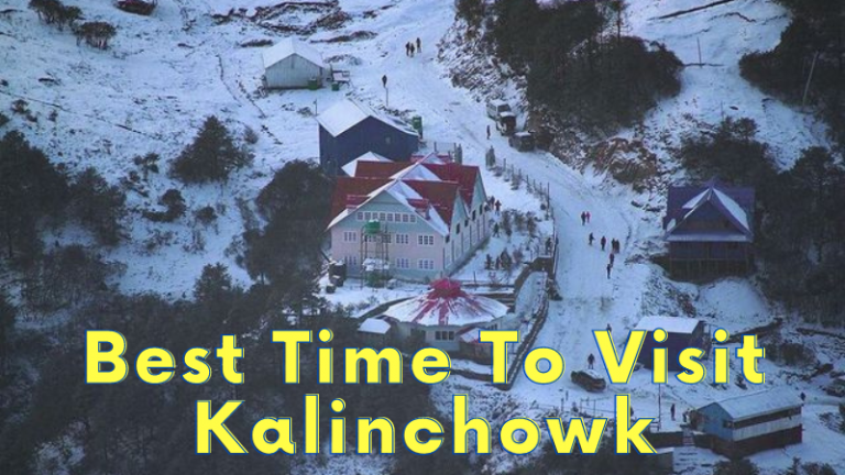 Best Time To Visit Kalinchowk - Kalinchowk Weather 2025